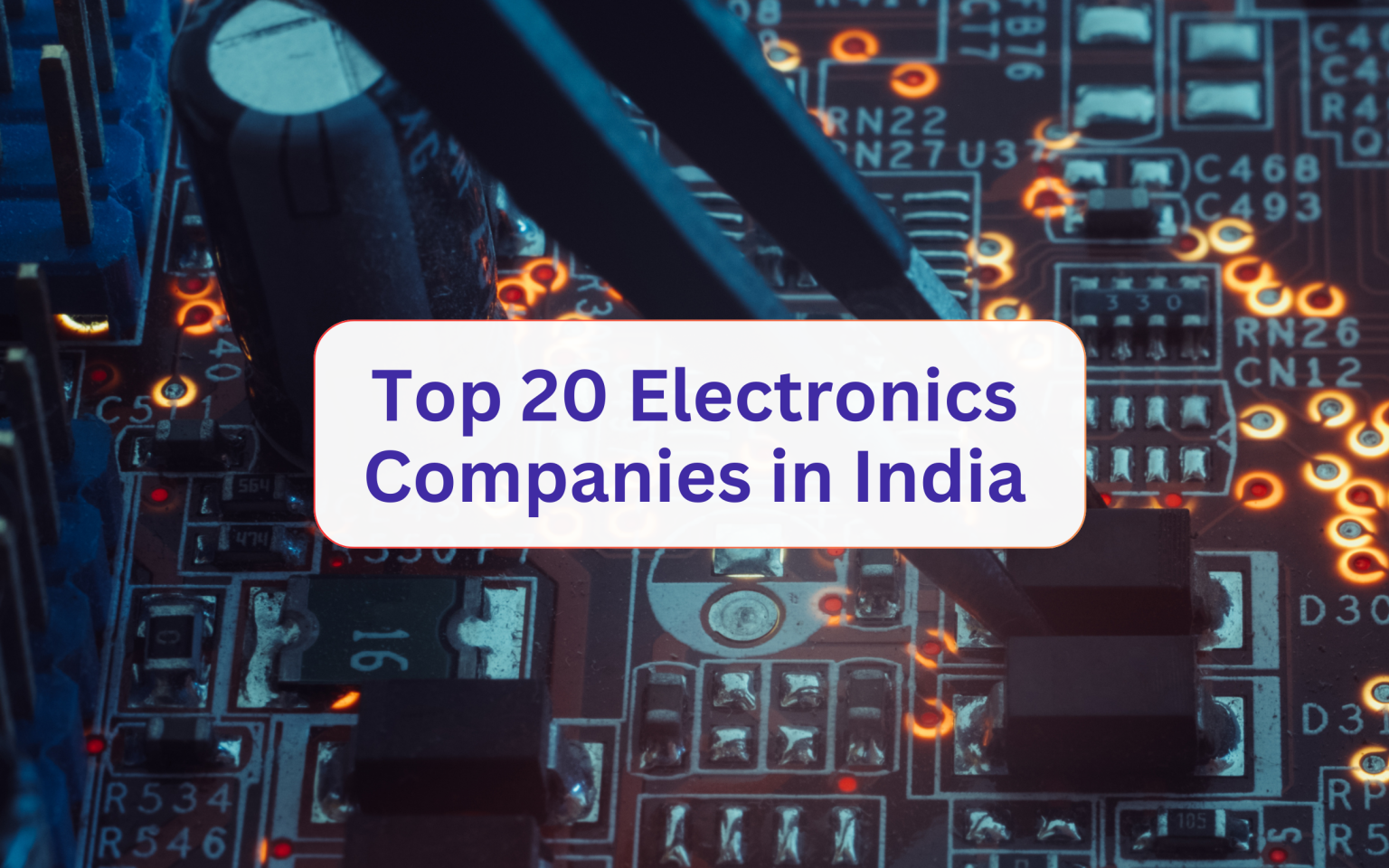 Top 20 Electronics Companies in India | 2024